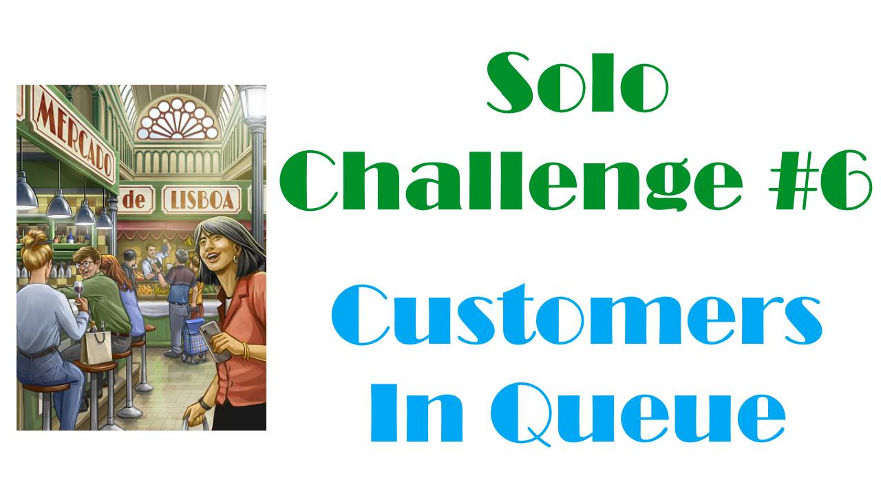 Настольная игра Mercado de Lisboa. Solo campaign. Challenge №6: Customers In Queue (rus)