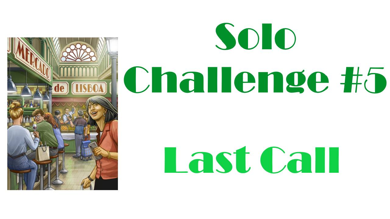 Настольная игра Mercado de Lisboa. Solo campaign. Challenge №5: Last Call (rus)