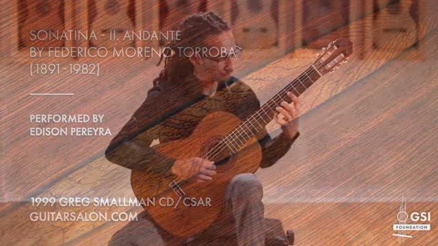 Federico Moreno Torroba's: Sonatina II. Andante played by Edison Pereyra on a 1999 Greg Smallman