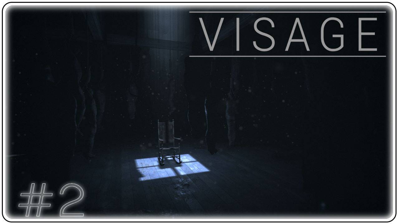 🔴Visage Прохождение 2 (11.12.2024)