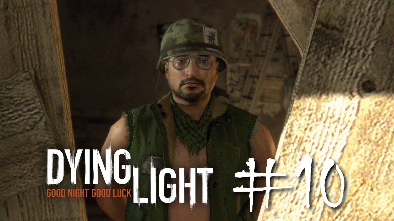 Dying Light #10 ПОЛНЫЙ ГАЗ