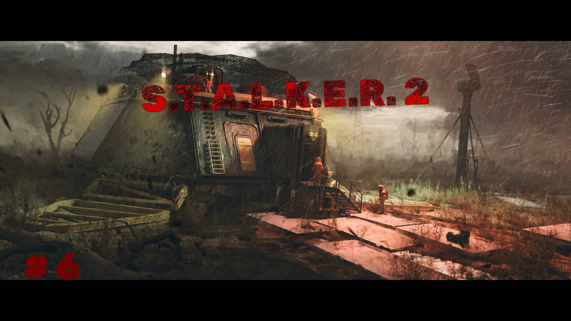 S.T.A.L.K.E.R. 2 / Прохождение # 6 в 4k