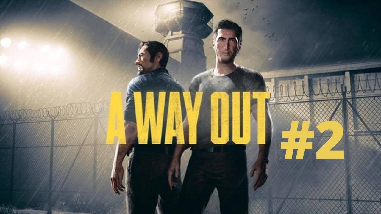 A WAY OUT - СБЕЖАЛИ С ТЮРЬМЫ|ВСТРЕЧА С СЕМЬЕЮ ЛЕО #2