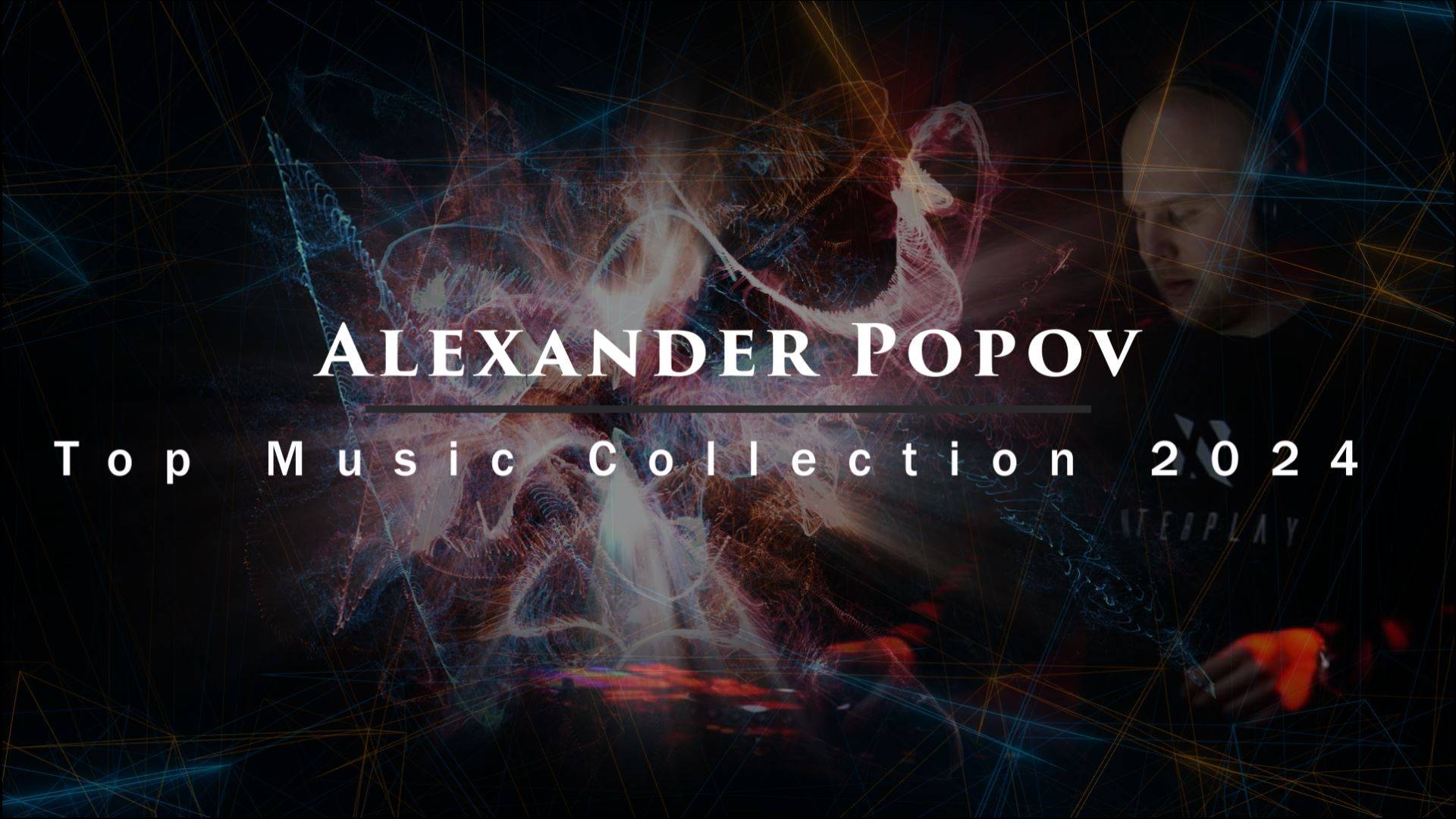 Trance Mix: Alexander Popov - Top Music Collection 2024 (Original mix/Remix)
