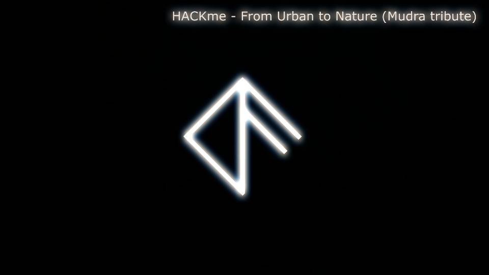 HACKme - From urban to nature (Mudra tribute)24-11-24