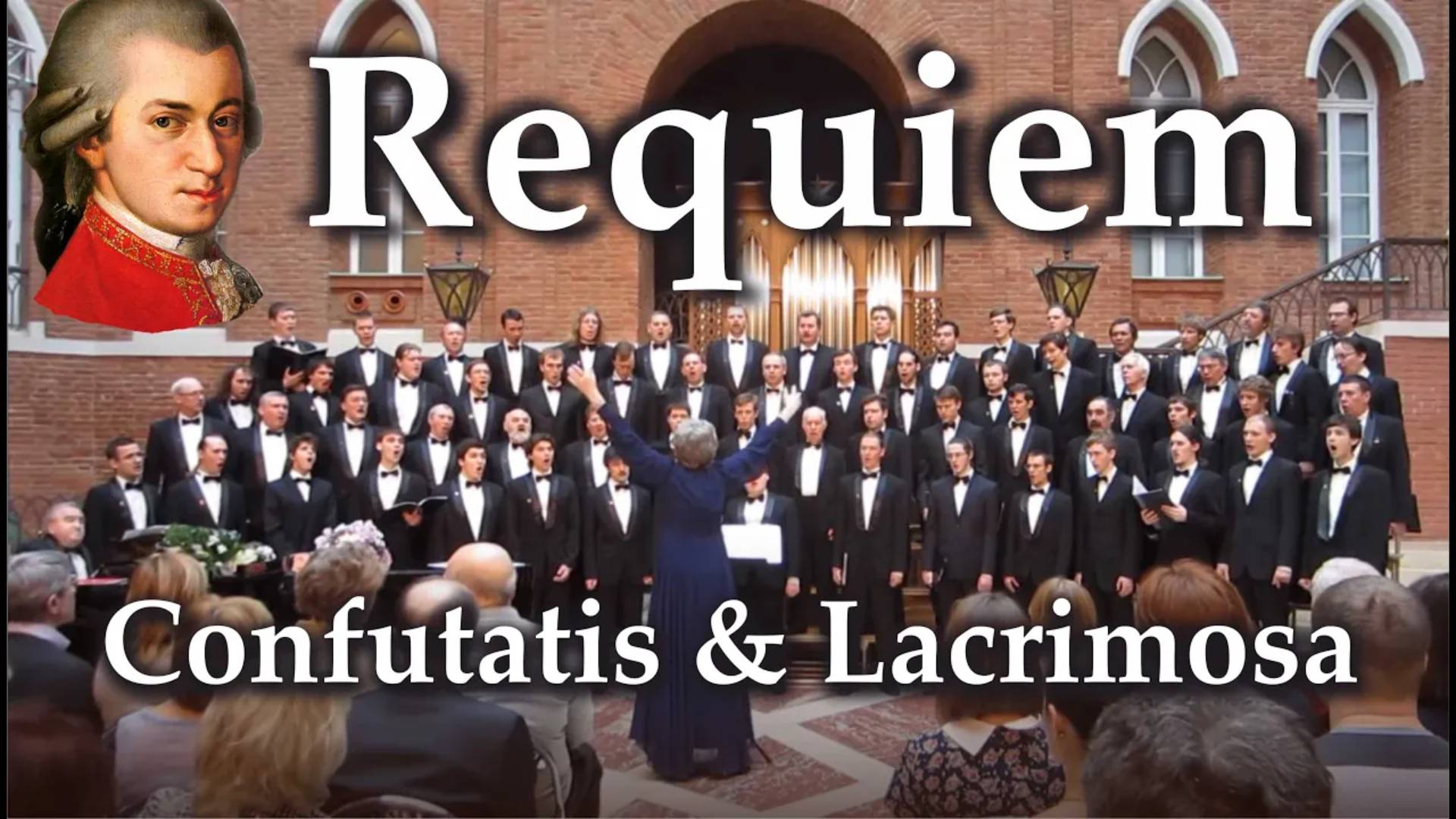 Confutatis & Lacrimosa (Mozart, Requiem)
