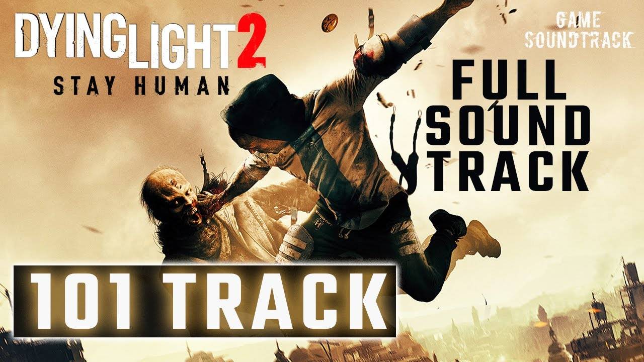 Dying Light 2 (2022) - Full Soundtrack (OST). Game Score. 101 Track