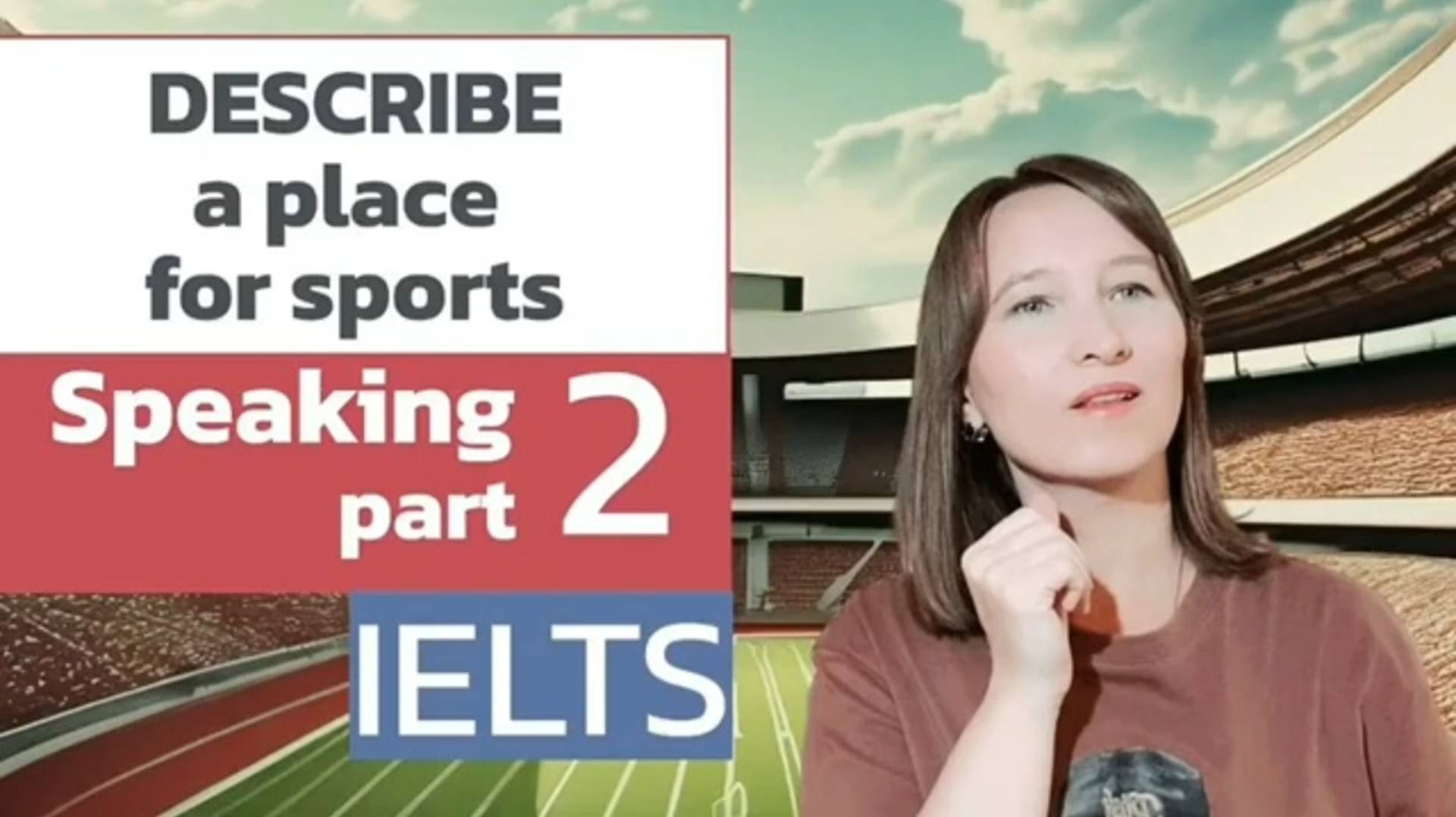 Describe a place for sports. IELTS Speaking part 2