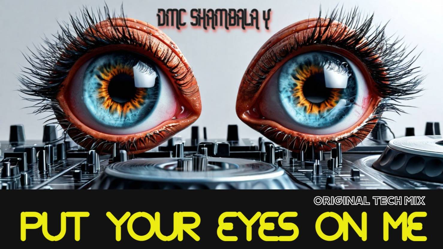 DMC SHAMBALA Y - PUT YOUR EYES ON ME (ORIGINAL TECH MIX ) 2025 КЛУБНЯК ТЕХНО ХАУС