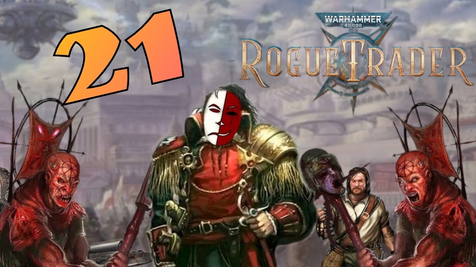 РАСЦВЕТ ХАОСА НА ПАРАДЕ✓Warhammer 40,000: Rogue Trader #21✓
