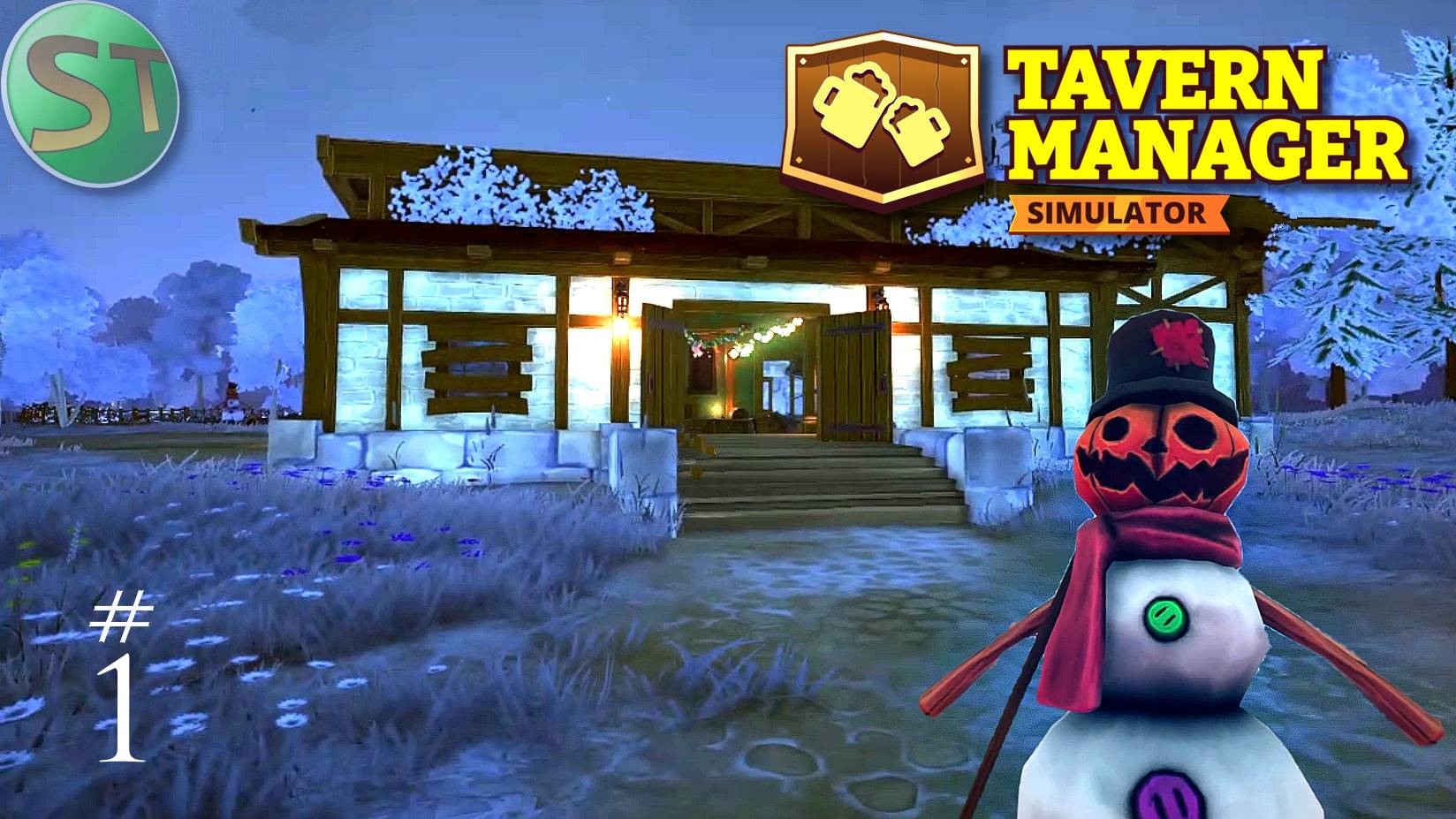 1 | Открыл Таверну!(наливаю даже снеговику)..ну почти..)) | Tavern Manager Simulator