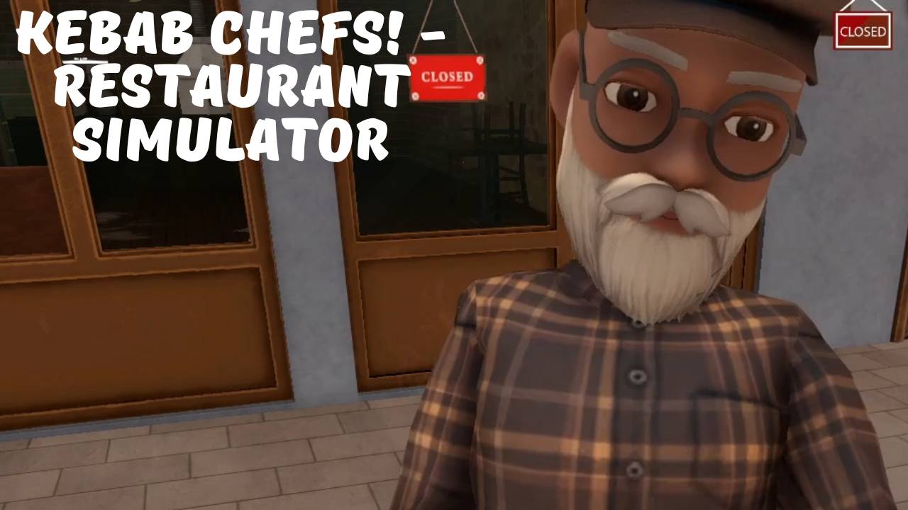Kebab Chefs! - Restaurant Simulator