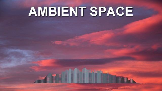 Ambient Space (Relaxing music)