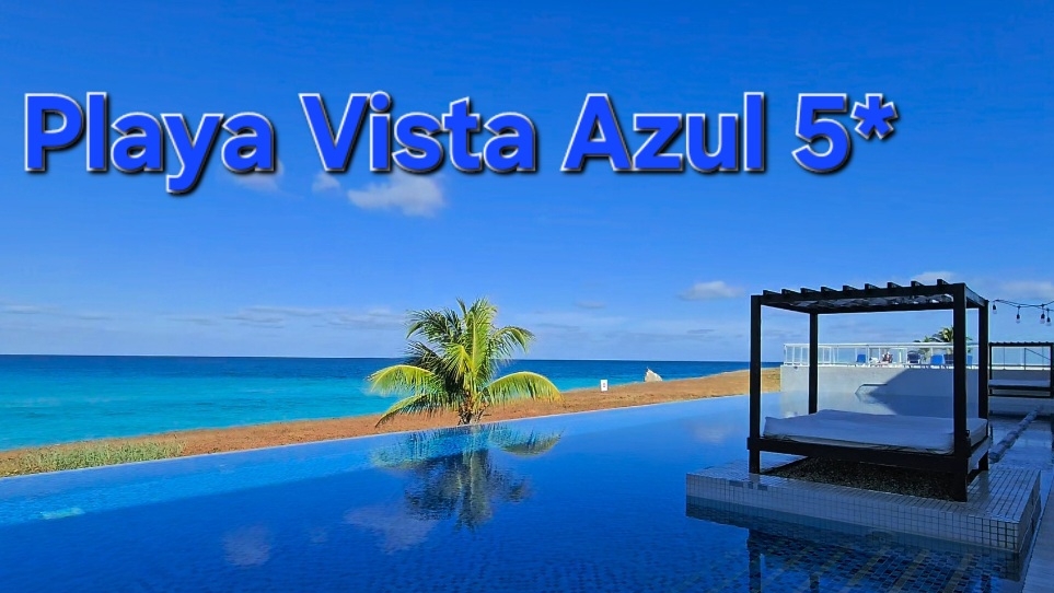 Playa Vista Azul 5* полный обзор отеля 2024 .Куба.Варадеро