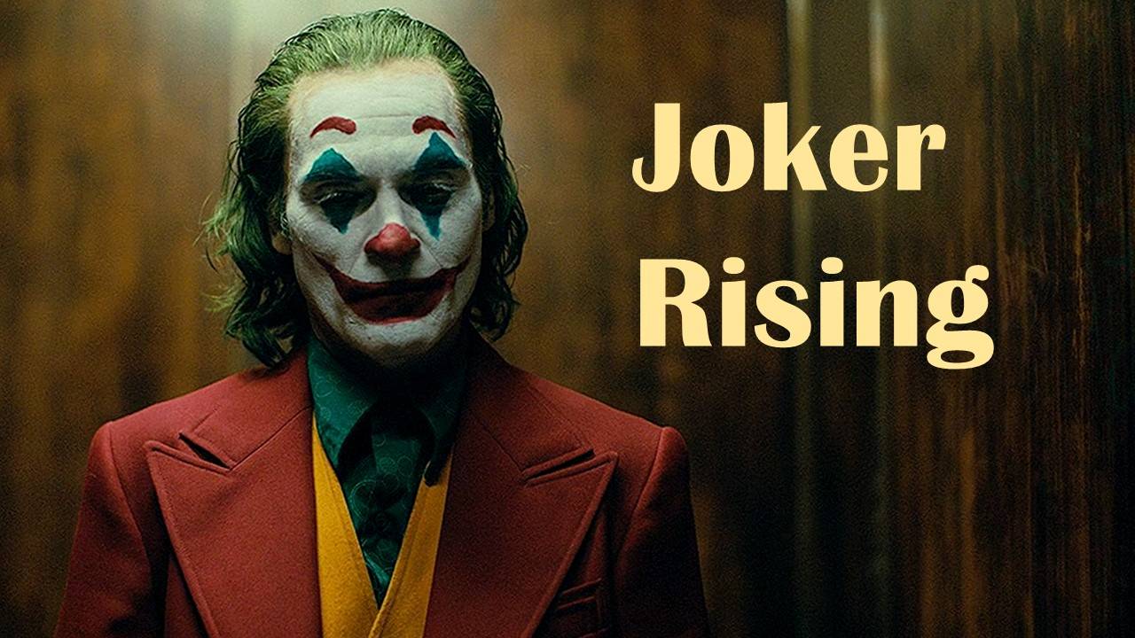 Joker-Rising Джокер - Восхождение