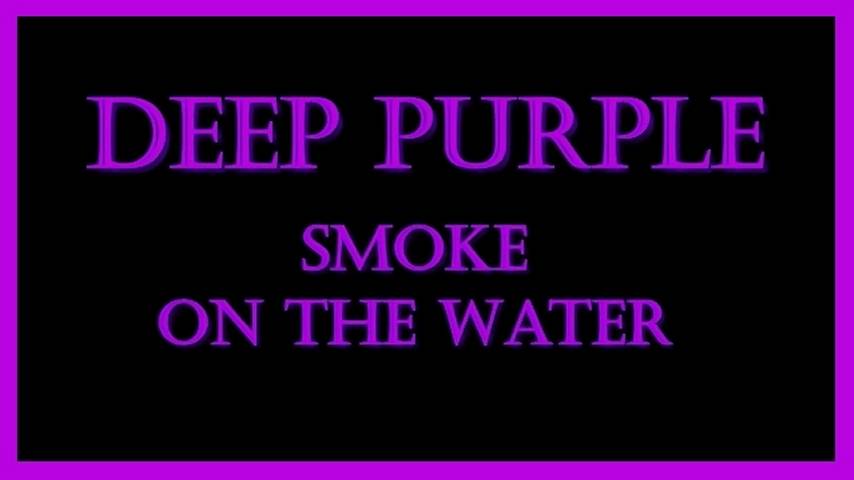Deep Purple - "Smoke on the Water"