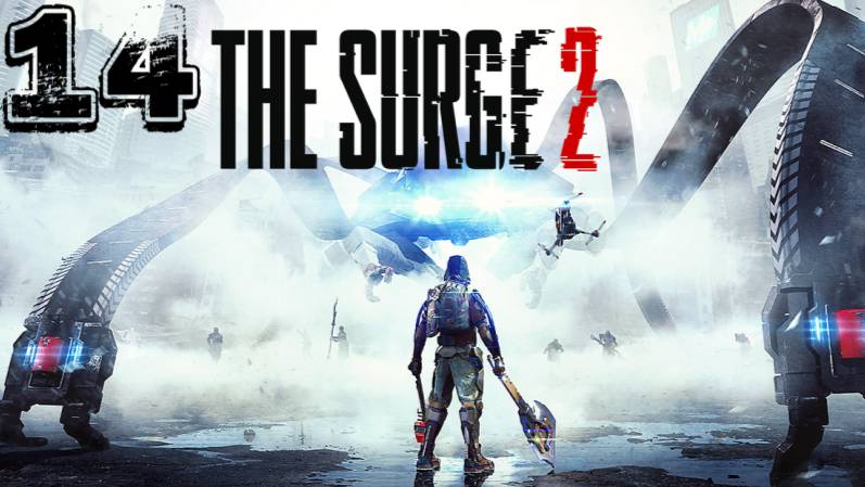 Последняя лока  Последний Босс - The Surge 2  Прохождение #14 2k