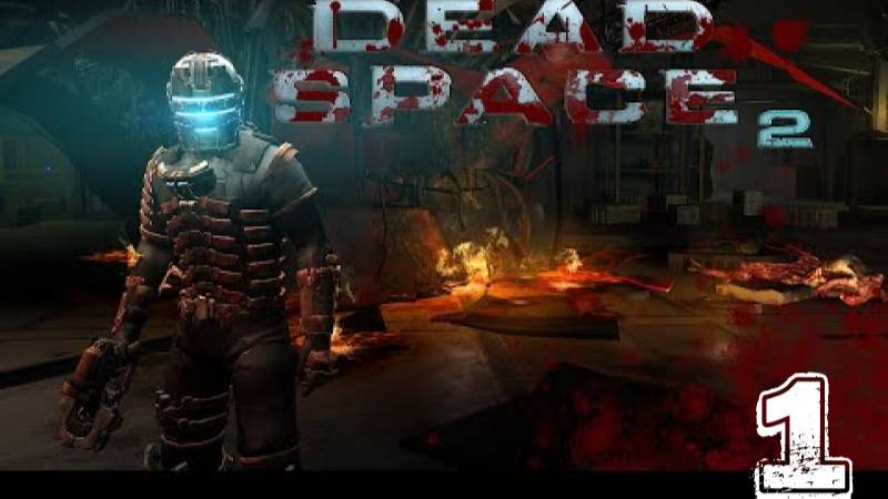 Настоящий ДурДом - Dead Space 2 Прохождение #1