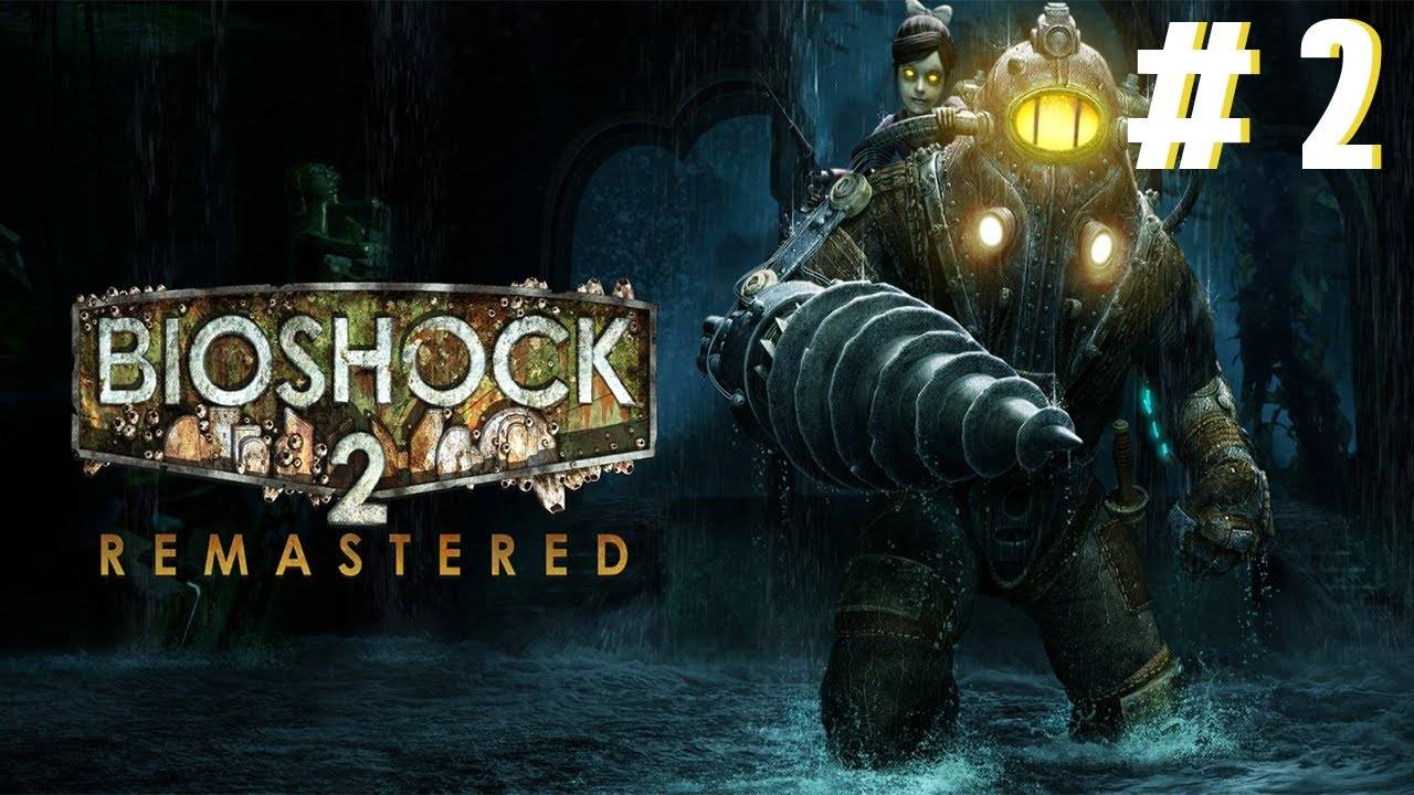 Прохождение Bioshock 2 Remastered Часть 2：Атлантический Экспрес