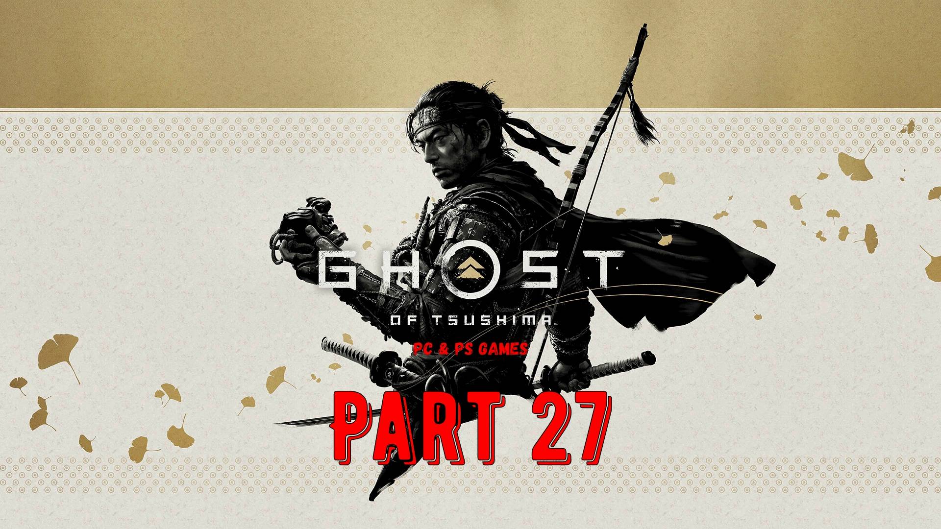 Ghost Of Tsushima Part 27