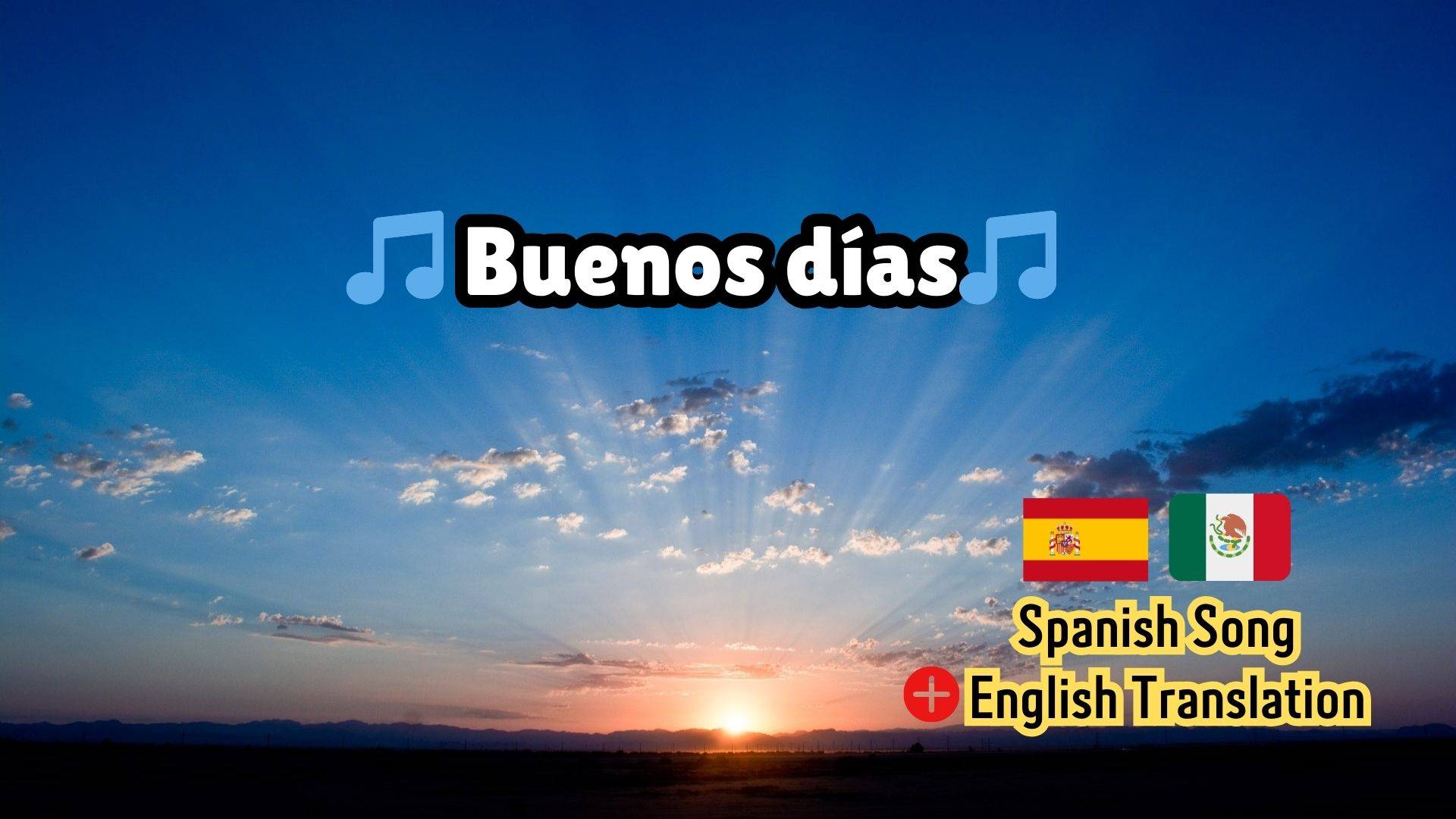 Buenos Dias. Spanish