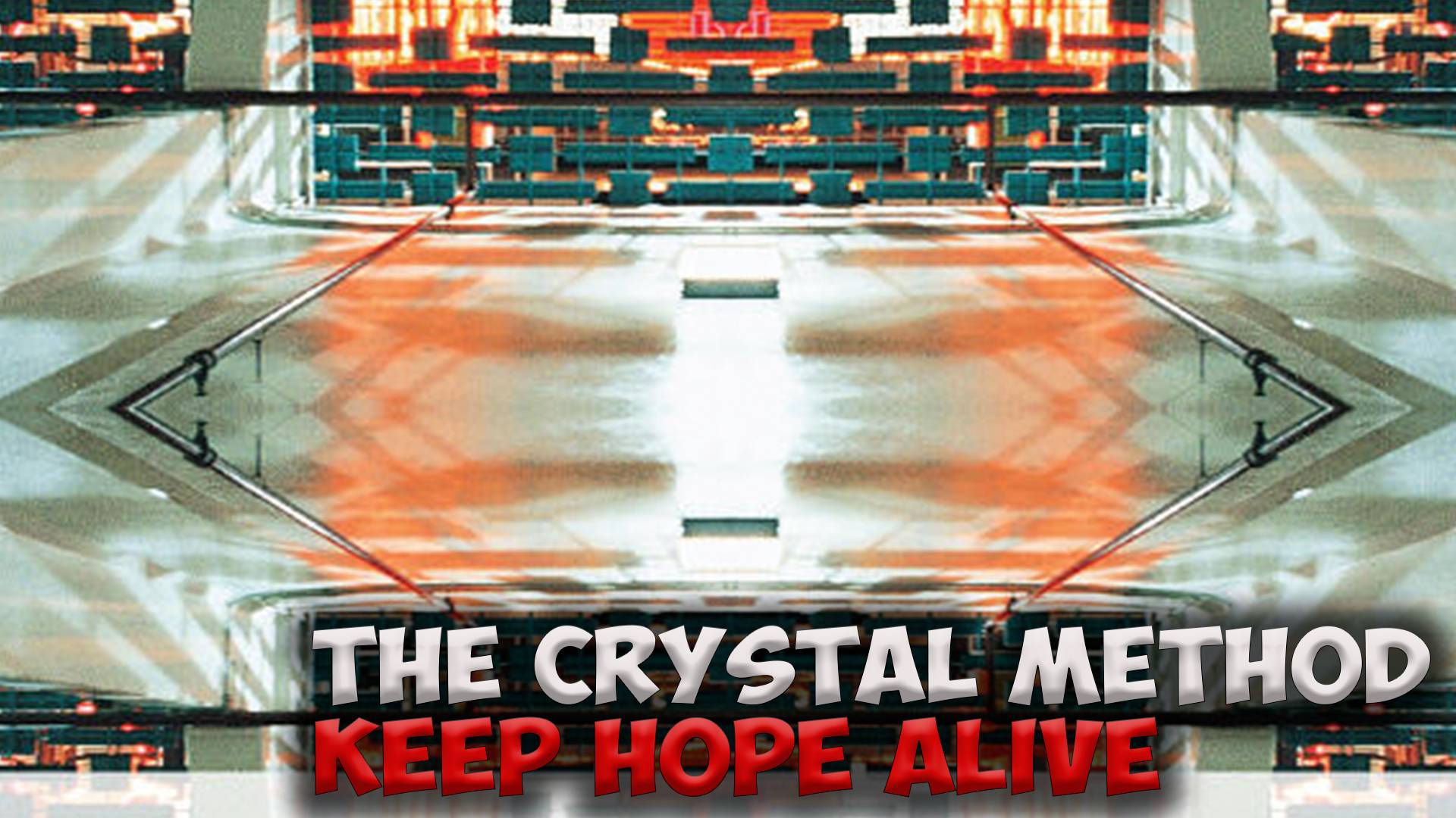 THE CRYSTAL METHOD - KEEP HOPE ALIVE