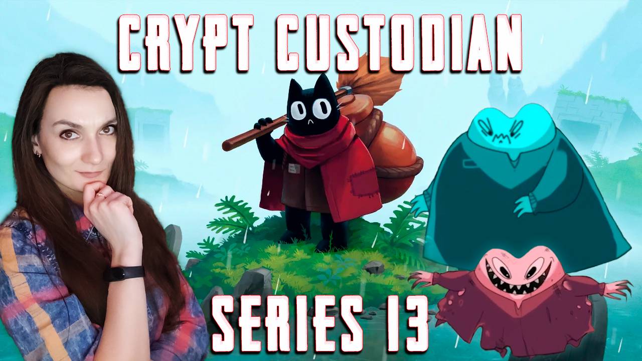 Crypt Custodian - Бой с Кендрой, сбор вкусняшек - Серия 13