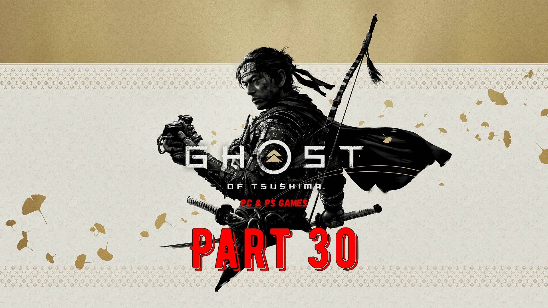 Ghost of Tsushima Part 30