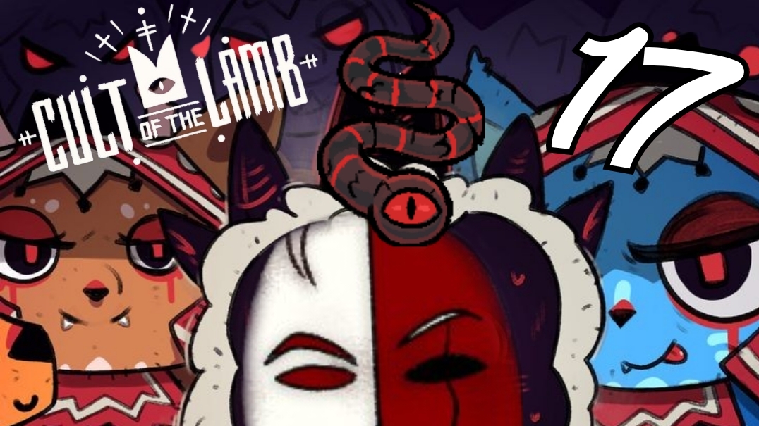 ТЕПЕРЬ Я ЕЩЕ И ГРЕШЕН✓Сult of the lamb #17✓