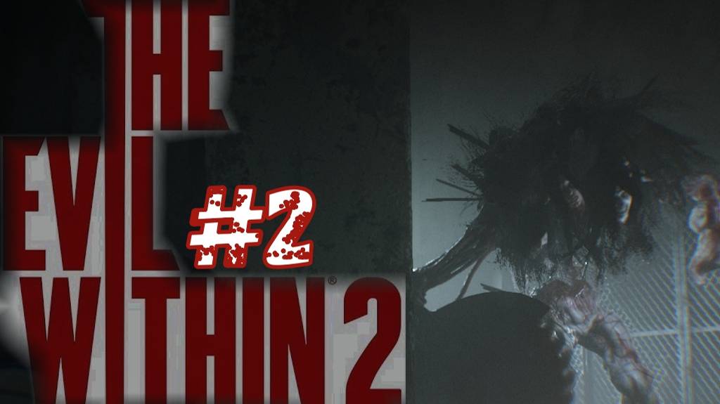 Началась чертовщина► The Evil Within 2 ►Прохождения #2