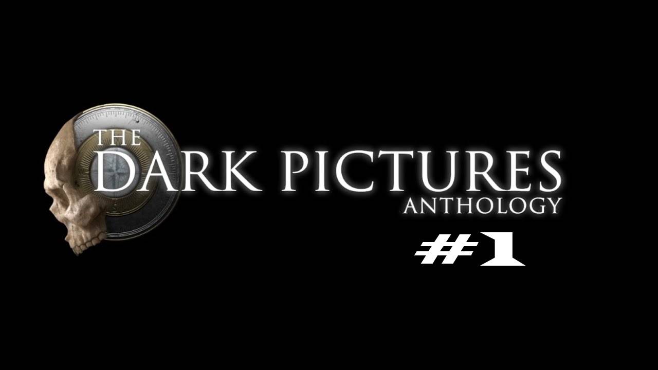 Прохождение The Dark Pictures | Завязка | #1