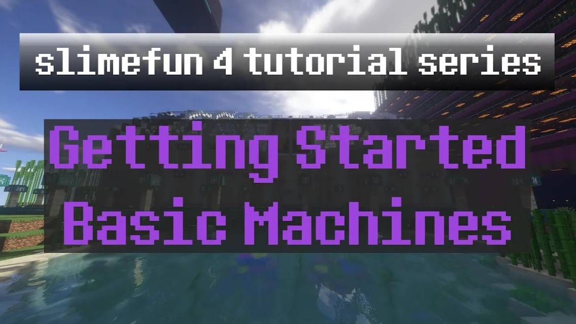 эпизод 01 — Начало работы Основные машины (Руководство по SlimeFun 4)