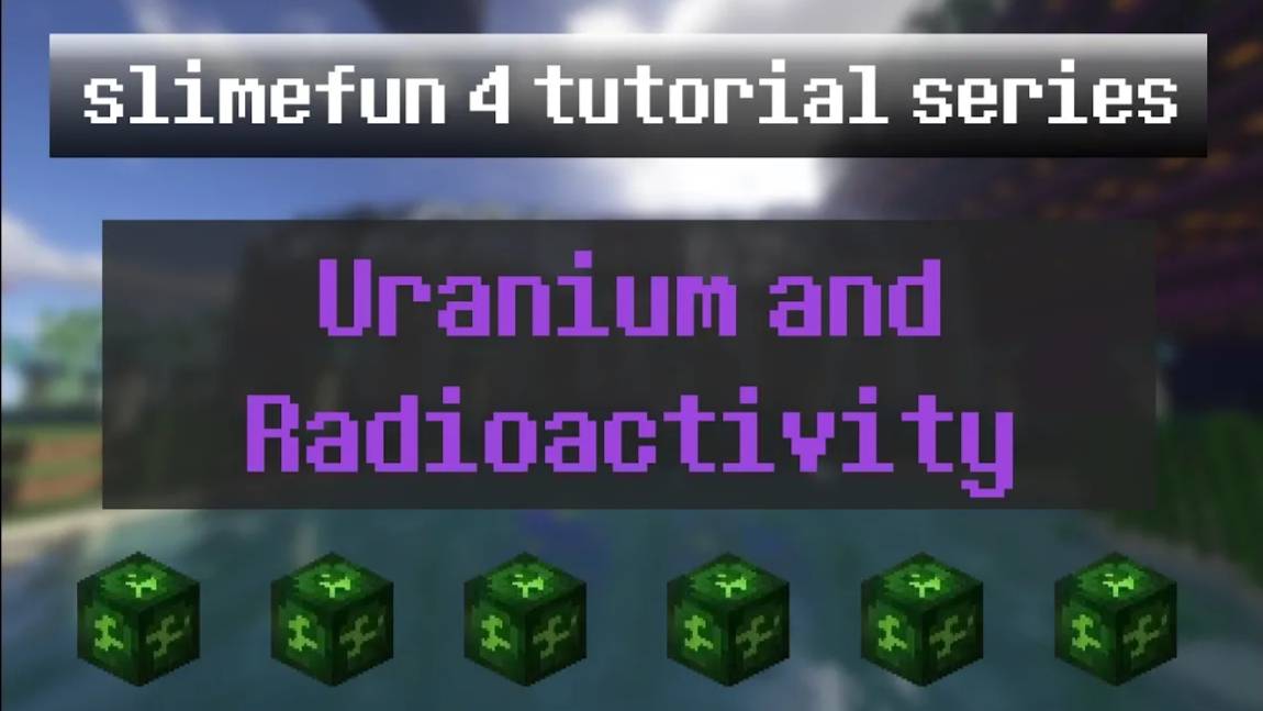 эпизод 12 - Уран, вздутие слитков и радиоактивность (Руководство по SlimeFun 4)