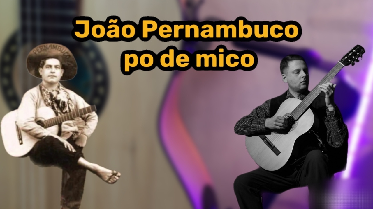 João Pernambuco po de mico