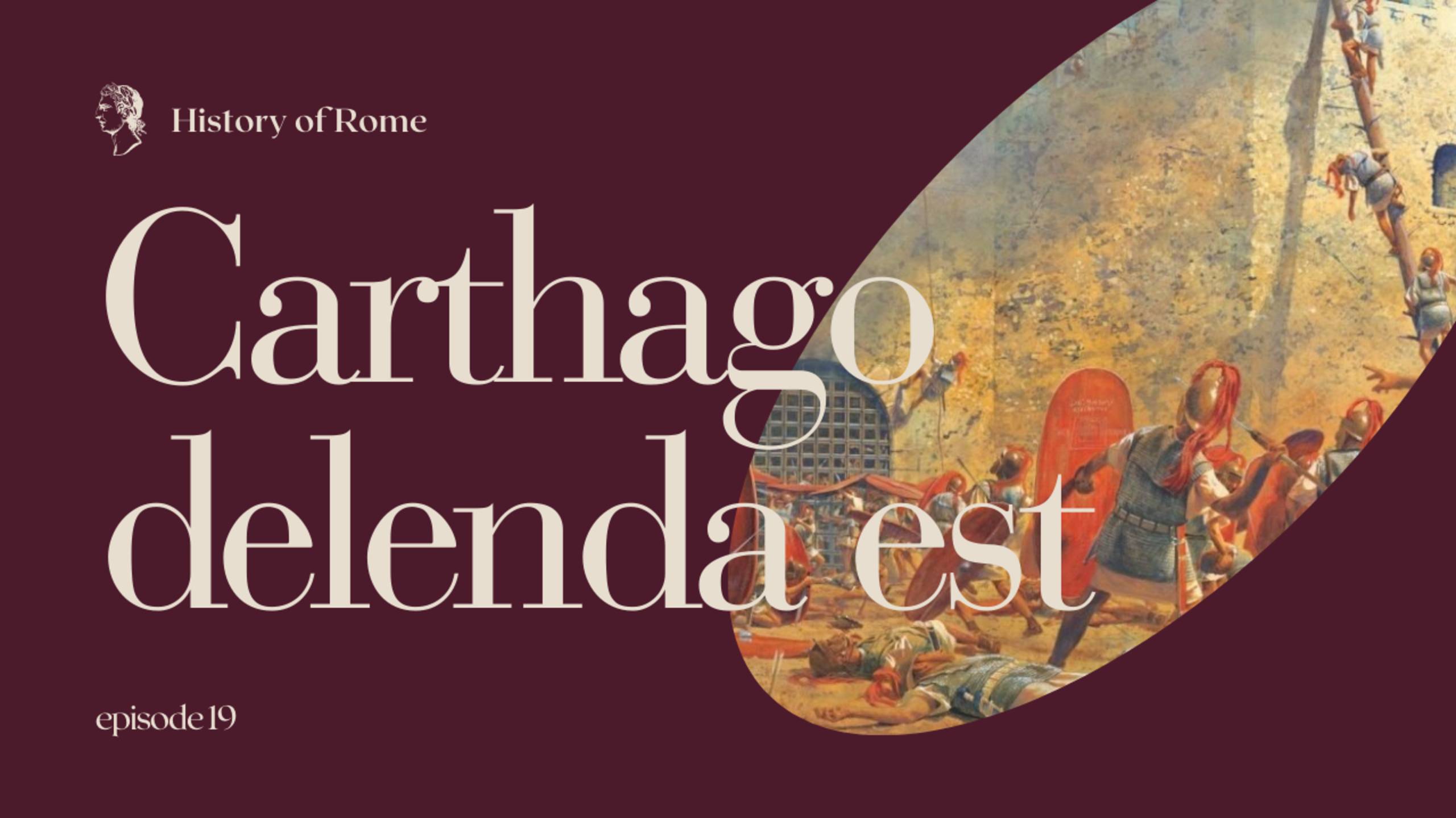 Episode 19 - История Древнего Рима. Карфаген, наконец, разрушен + Македонская и Ахейская войны.