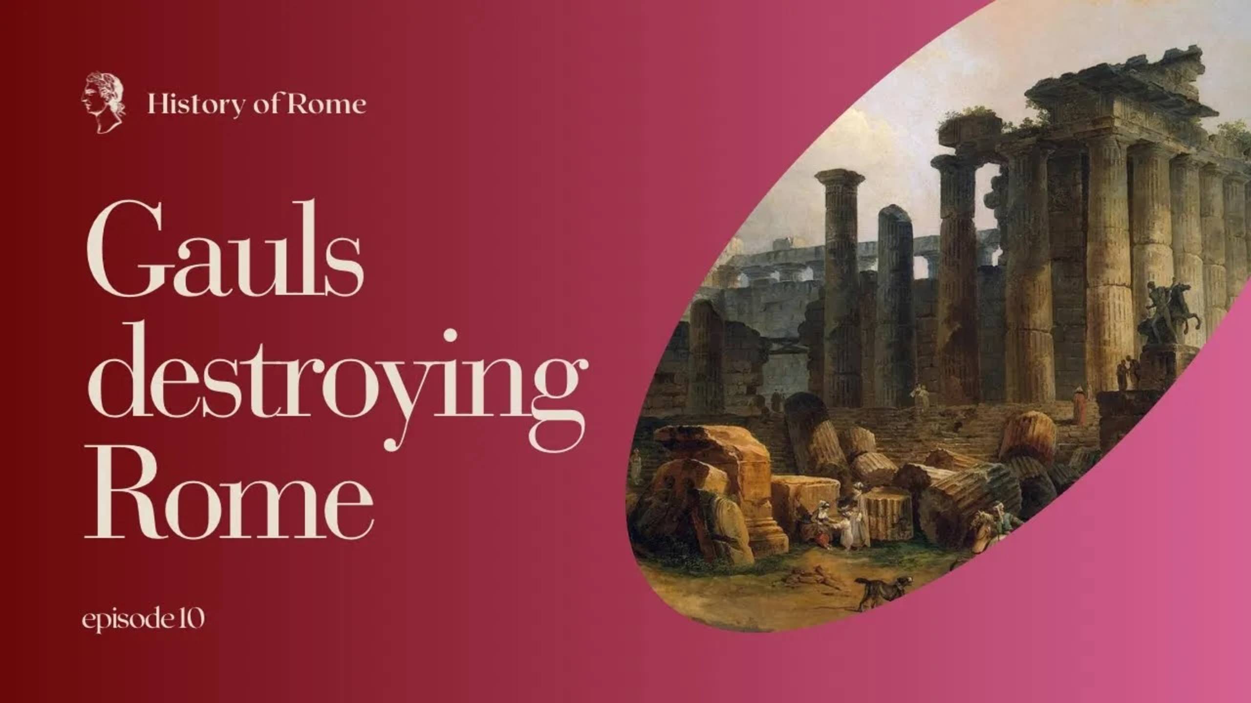 Episode 10 - История Древнего Рима: о том, как галлы Рим разрушали