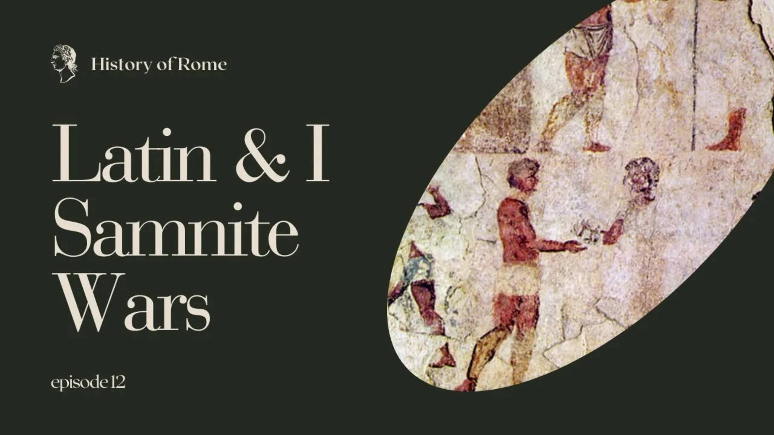 Episode 12 - История Древнего Рима: о латинской и первой самнитской войнах