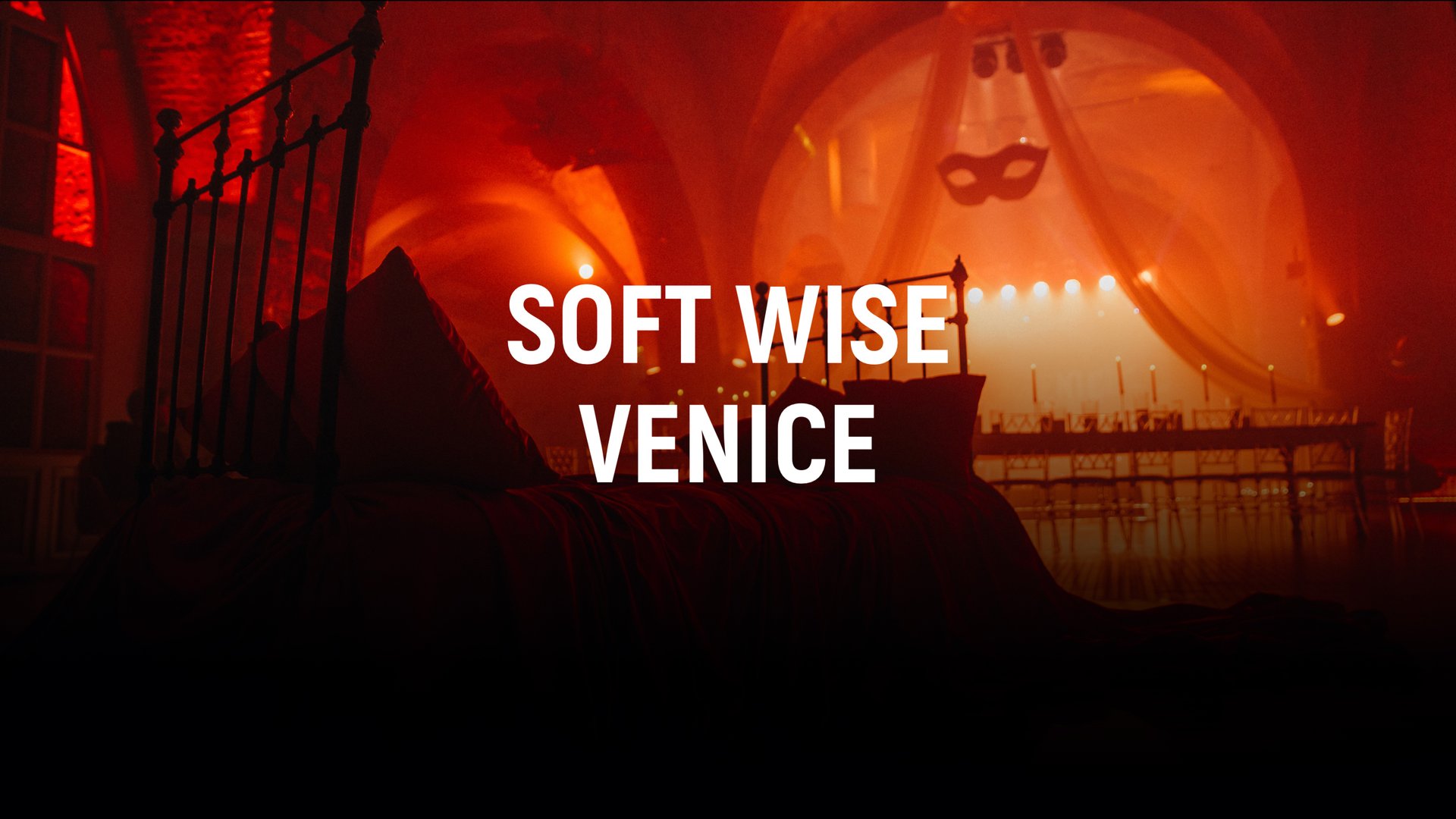 SOFT WISE / VENICE (*Иммерсивное мероприятие)