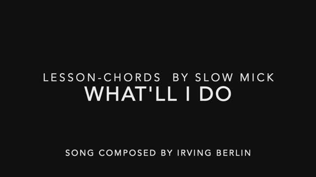 CBG CHORDS LESSON: WHAT WILL I DO