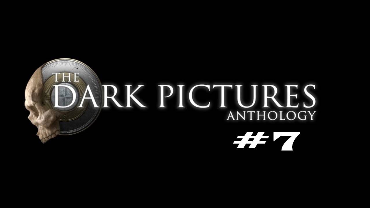 Прохождение The Dark Pictures | Развязка и Финал| #7