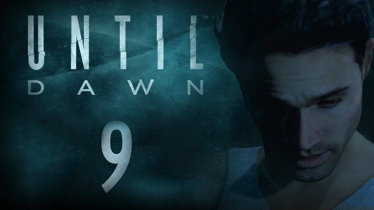 ВОСКРЕШЕНИЕ/until dawn/ПРОХОЖДЕНИЕ ЧАСТЬ 9