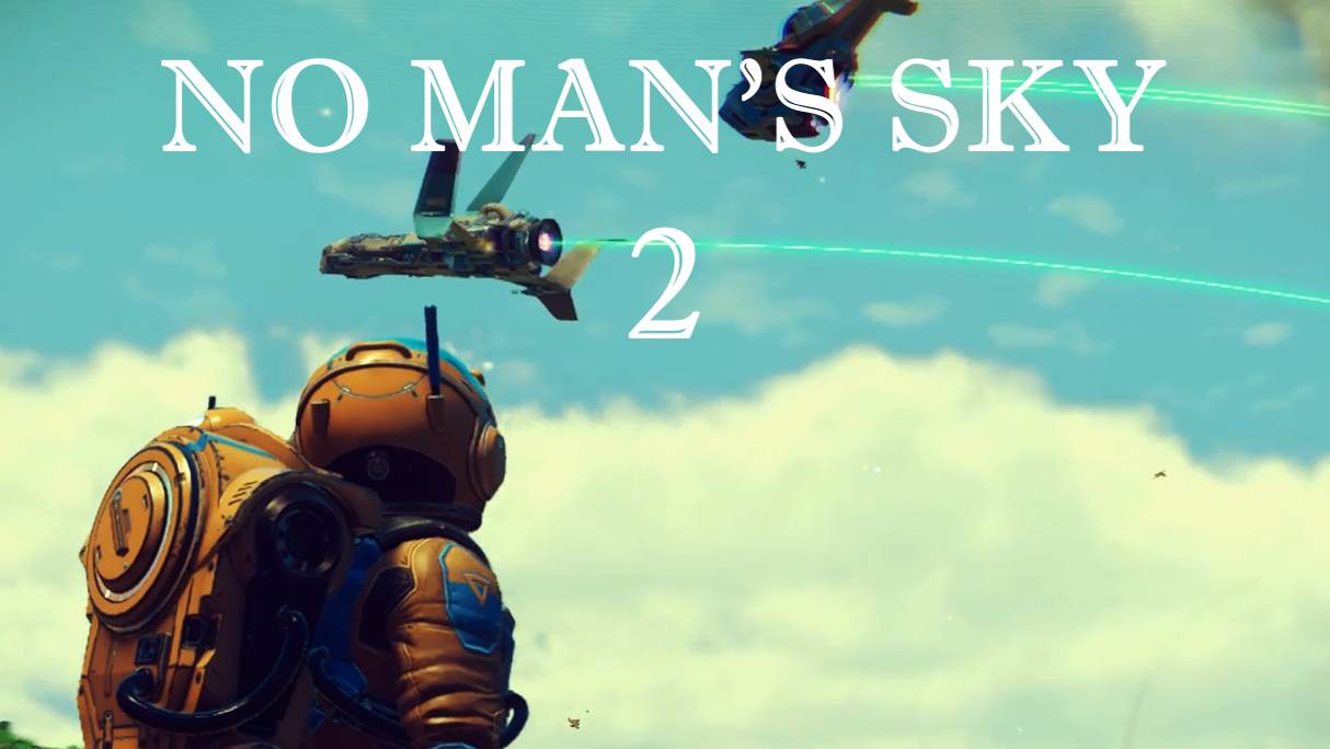 No Man's Sky № 2 (МОЙ ПЕРВЫЙ ДОМ И КОСМИЧЕСКАЯ БАЗА)