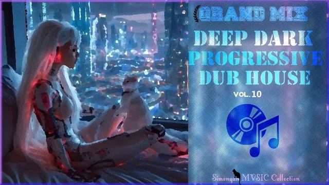 Deep Dark Progressive House ♠ DUB Mix vol.10 GRAND MIX by Simonyàn #486