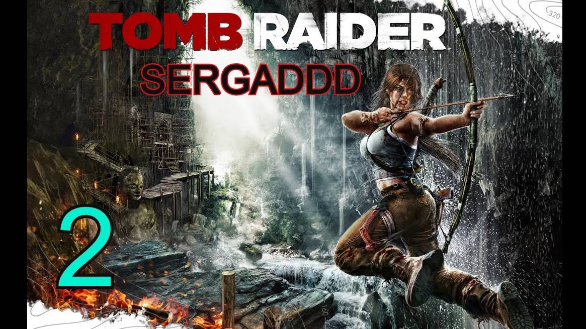 Tomb Raider (2013) | ПРОХОЖДЕНИЕ №2 (СТРИМ)