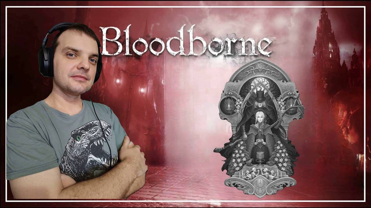 Старые охотники 4 часть_ Bloodborne - Порождение крови _ Стрим № 14