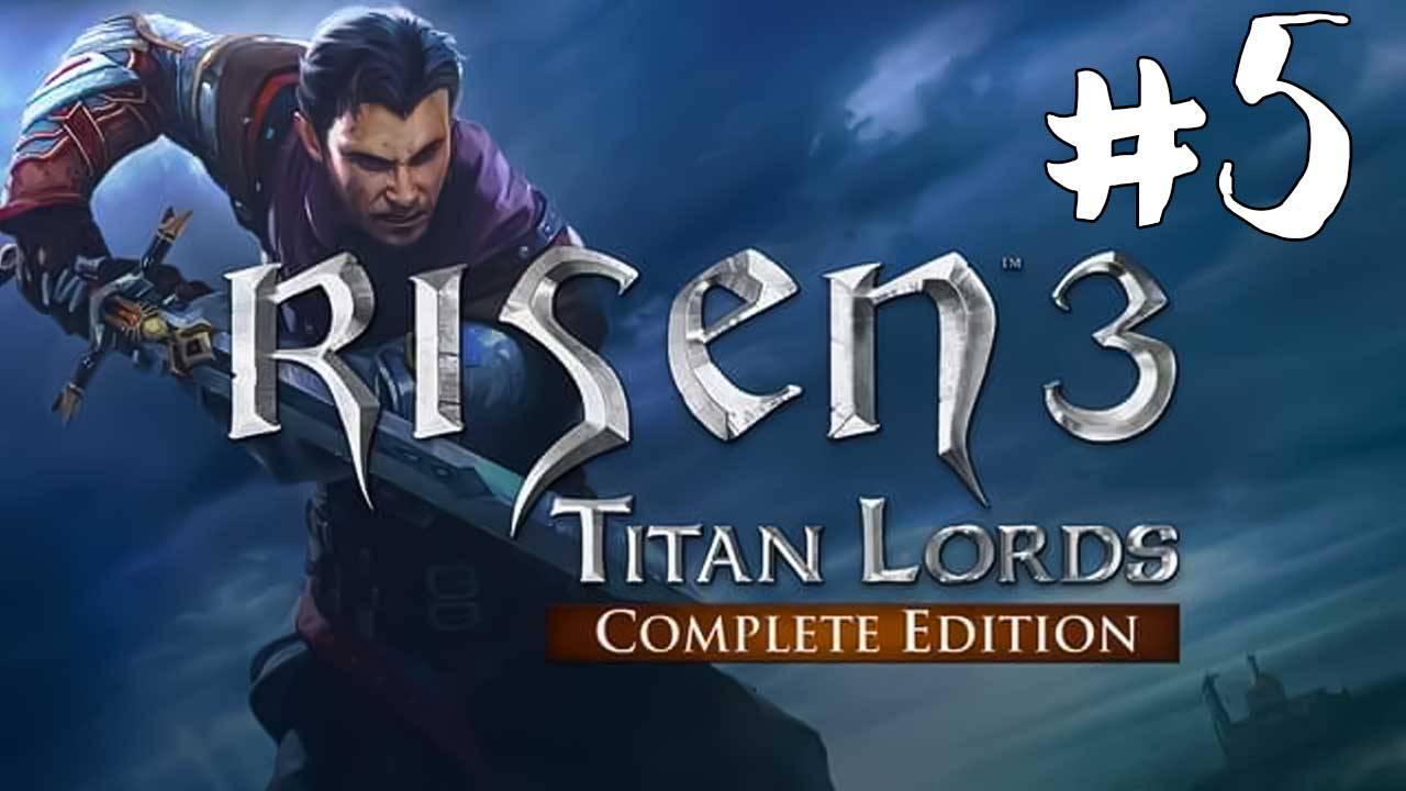 Risen 3. Прохождение #5. Нога паука. Знак дружбы. Ценная вещь. Все яйца похожи друг на друга