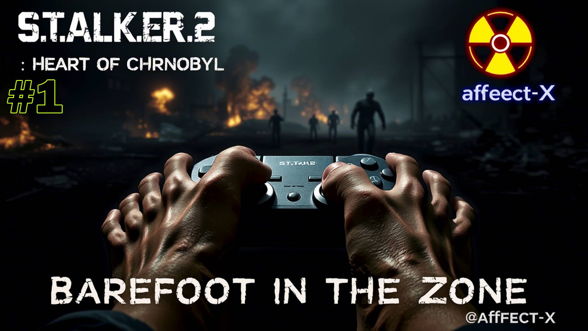 S.T.A.L.K.E.R. 2: Heart of Chornobyl — ногами по Зоне! Экстремальный проход с Affect-X | #1