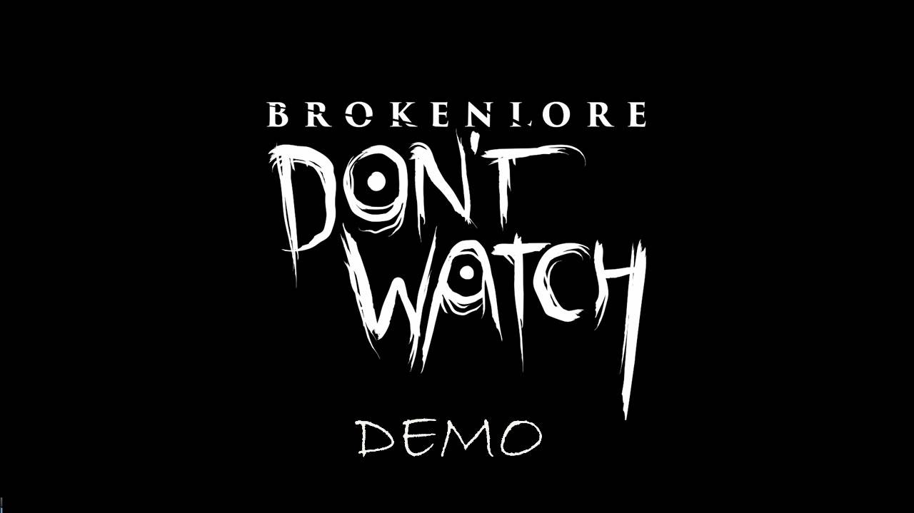 BrokenLore: DON'T WATCH | DEMO
