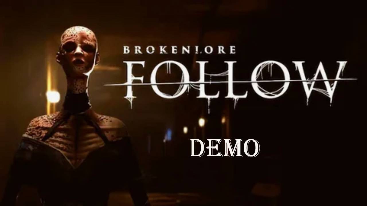 BrokenLore: FOLLOW | DEMO