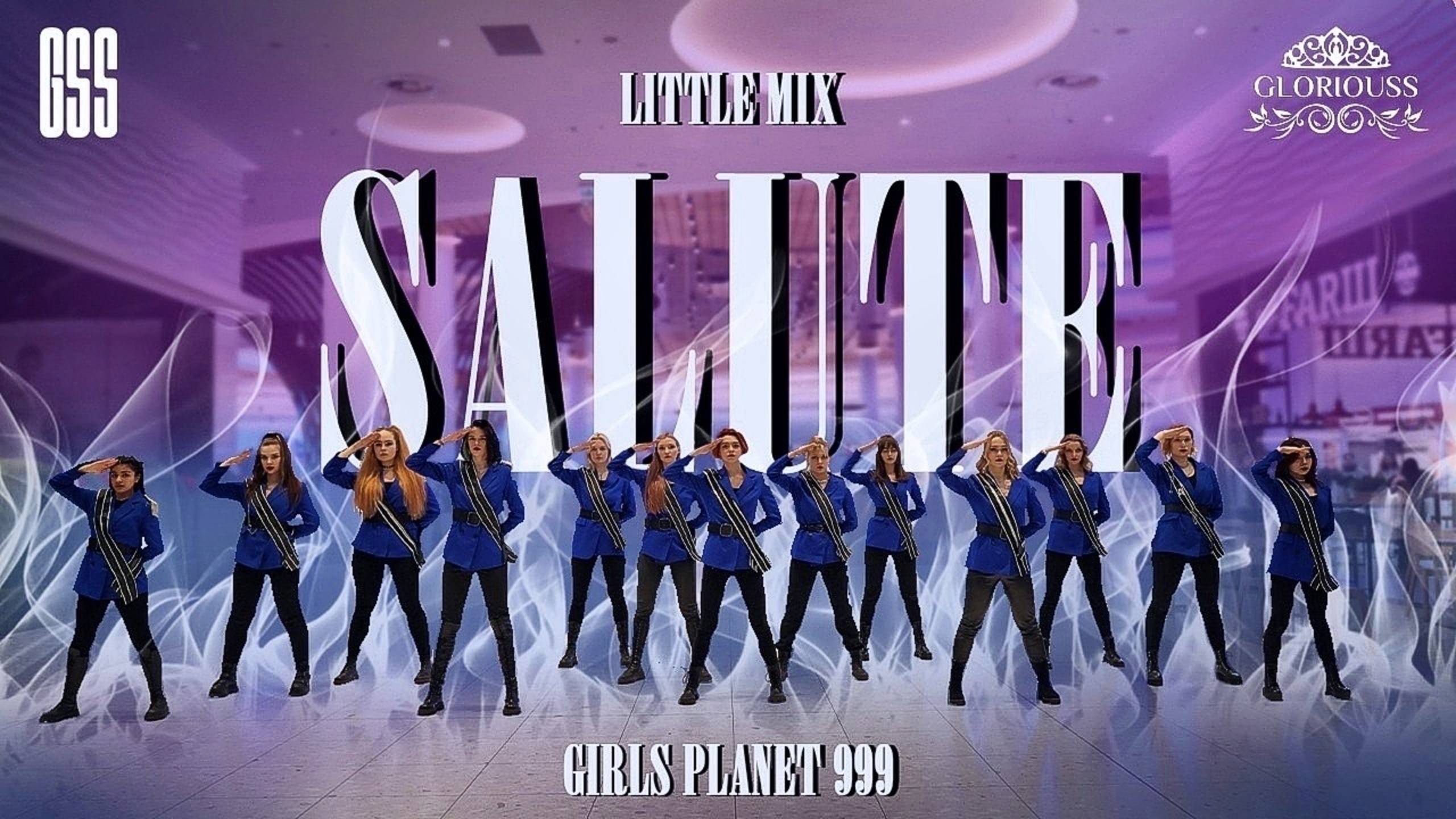 [K-POP IN PUBLIC | ONE TAKE] LITTLE MIX 'SALUTE' GIRLS PLANET 999 by GLORIOUSS